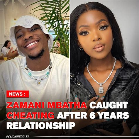 Zamani Mhlongo Caught Cheating After A 6 Year Relationship Click Media