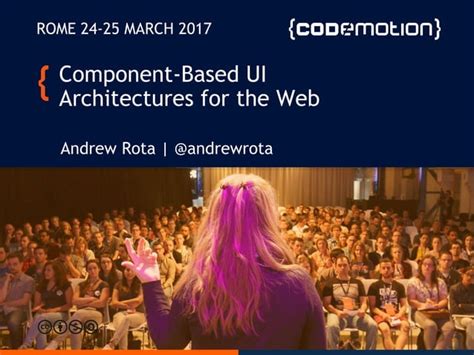 Component Based Ui Architectures For The Web Andrew Rota Codemotion