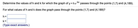 Solved Kx Determine The Values Of H And K For Which The Chegg Com