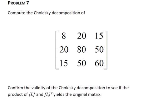 Solved Problem 7 Compute The Cholesky Decomposition Of [8