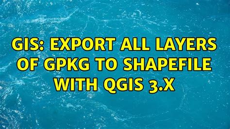 GIS Export All Layers Of GPKG To Shapefile With QGIS X Solutions YouTube