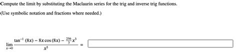 Solved Compute The Limit By Substituting The Maclaurin