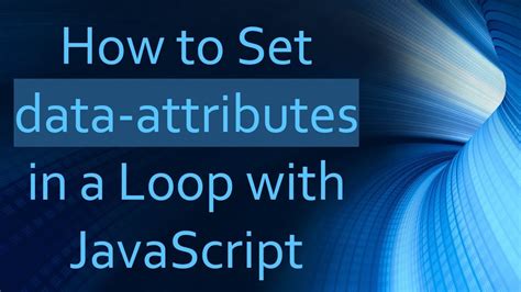 How To Set Data Attributes In A Loop With Javascript Youtube