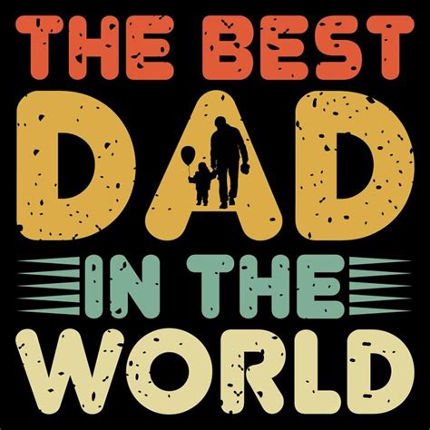 Is My Dad The Best Dad In The World At Joel Herrera Blog