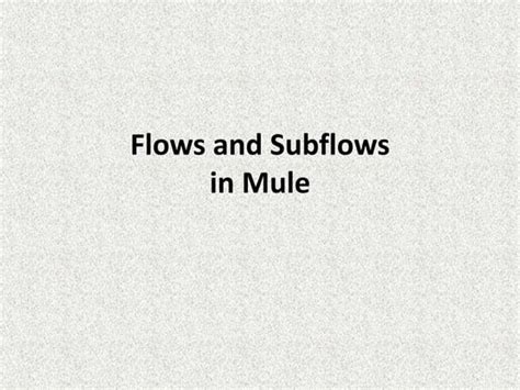 Types Of Flows In Mulesoft