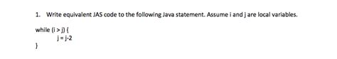 Write Equivalent Jas Code To The Following Java