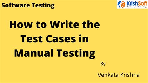 Software Testing Tutorial 27 How To Write The Test Cases In Manual Testing Part 1 Youtube