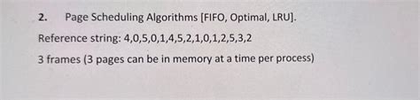 Solved 2 Page Scheduling Algorithms FIFO Optimal LRU Chegg