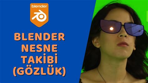 Blender Nesne Takibi Gözlük Youtube