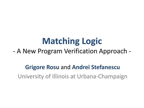 Ppt Matching Logic A New Program Verification Approach Powerpoint