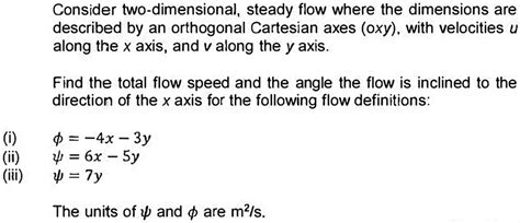 Consider Two Dimensional Steady Flow Where The Dimensions Are Described By An Orthogonal