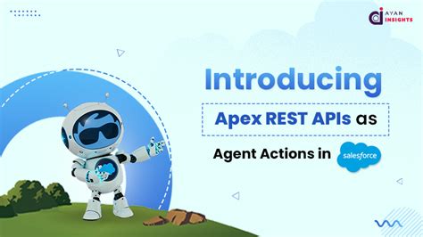 Introducing Apex Rest Apis As Agent Actions In Salesforce Raja Patnaik