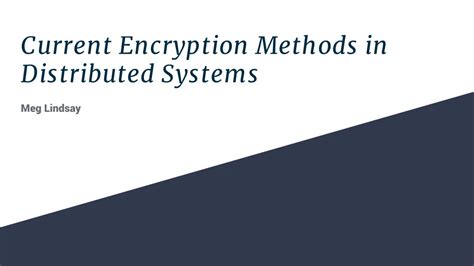 Ppt Current Encryption Methods In Distributed Systems Powerpoint