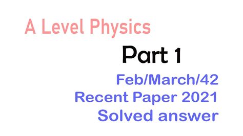 9702 42 f m 21 recent paper solved answer part 1 nischal sunar youtube