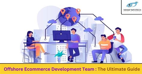 Offshore Ecommerce Development Team The Ultimate Guide