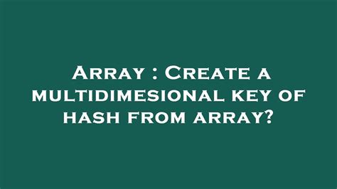 Array Create A Multidimesional Key Of Hash From Array Youtube