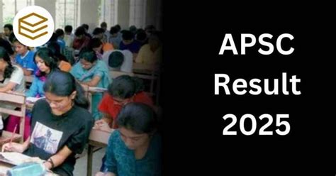 Apsc Exam 2025 Key Dates Eligibility Admit Card Syllabus And Exam Pattern