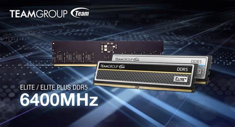 Teamgroup Launches Elite Plus And Elite Memory Series Featuring Ddr5 6400 Memory Jedec Standard