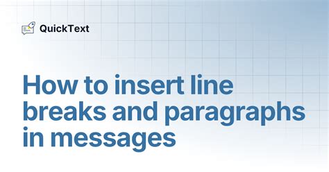 How To Insert Line Breaks And Paragraphs In Messages Quicktext