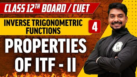 Inverse Trigonometric Functions 04 Properties Of Itf Ii Class 12thcuet Youtube