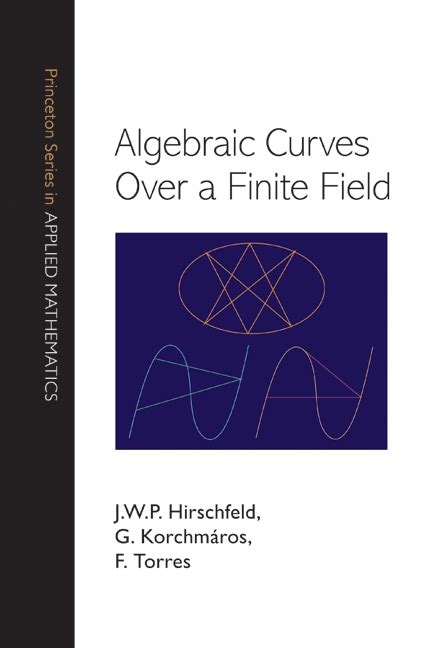 Algebraic Curves Over A Finite Field Princeton University Press