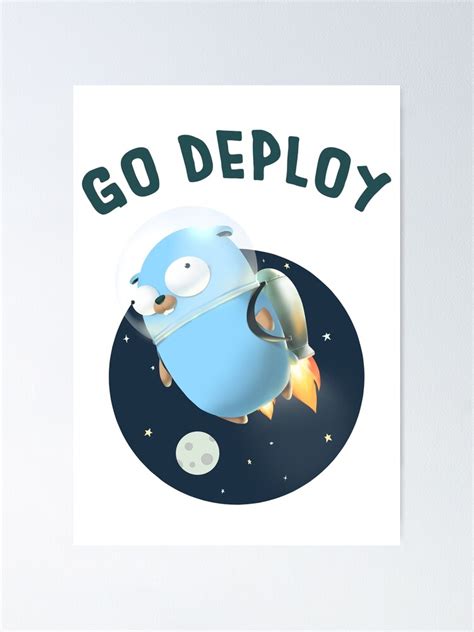 Golang Gopher Go Deploy Poster For Sale By Clgtart Redbubble
