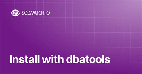 Install With Dbatools SQLWATCH IO DOCS