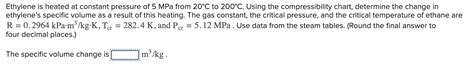 Solved Ethylene Is Heated At A Constant Pressure From 5 ﻿mpa