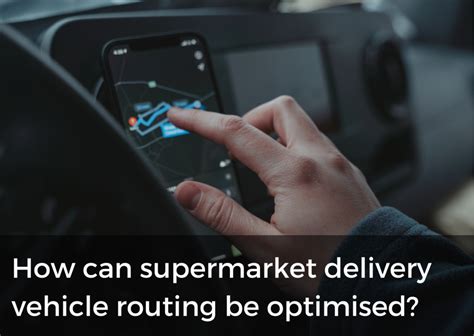 Supermarket Delivery Vehicle Routing Optimisation Consumer Data