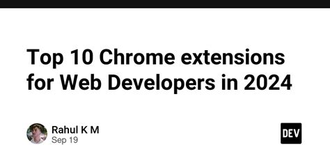 Top 10 Chrome Extensions For Web Developers In 2024 Dev Community