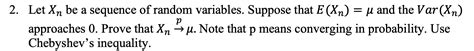 Solved 2 Let Xn Be A Sequence Of Random Variables Suppose