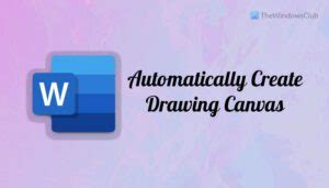 How To Automatically Create Drawing Canvas In Word