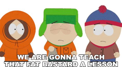 We Are Gonna Teach That Fat Bastard A Lesson Stan Marsh Sticker We