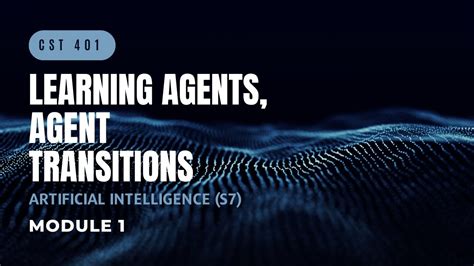 Learning Agents Atomic Factored Transitions Cst401 Ai Module 1 Ktu Anna Thomas Sjcet