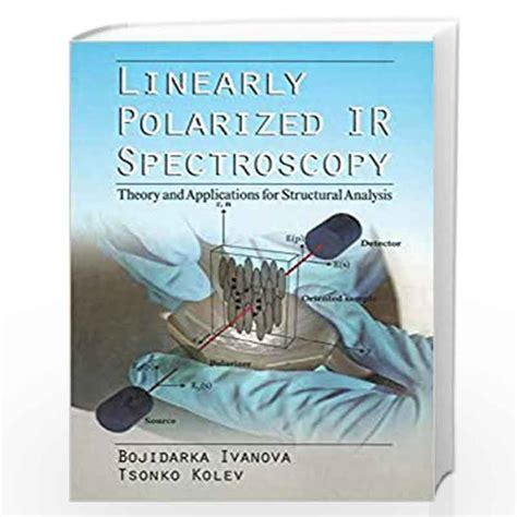 Linearly Polarized Ir Spectroscopy Theory And Applications For Structural Analysis By Tsonko