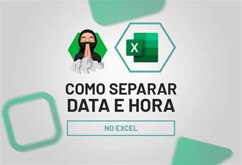 Como Separar Data E Hora No Excel Ninja Do Excel