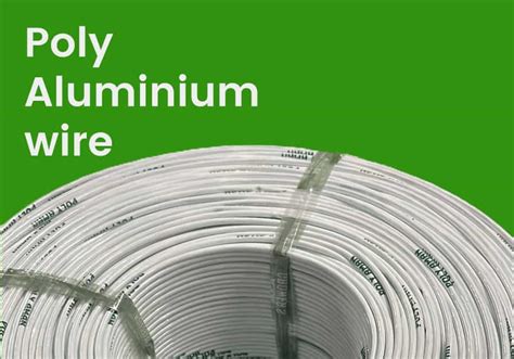 Poly Aluminium Wire Applications Benefits Specifications And Industry Uses