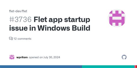 Flet App Startup Issue In Windows Build · Issue 3736 · Flet Devflet · Github