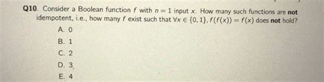 Solved Q10 Consider A Boolean Function F With N1 Input X