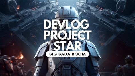 Devlog Project Star Big Bada Boom Youtube