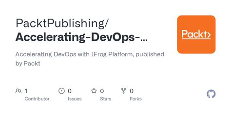 GitHub PacktPublishing Accelerating DevOps With JFrog Platform Accelerating DevOps With JFrog