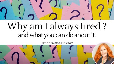 Why Am I Always Tired And What You Can Do About It Dr Sandra Cabot Md