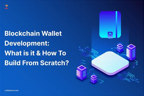 Blockchain Wallet Development What Is It And How To Build From Scratch By Codezeros
