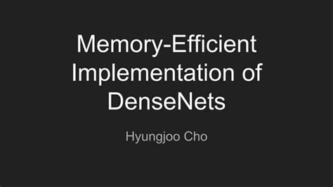 Memory Efficient Implementation Of Dense Nets Ppt