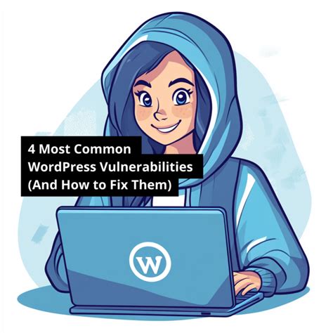 4 Most Common Wordpress Vulnerabilities And How To Fix Them Wpsec