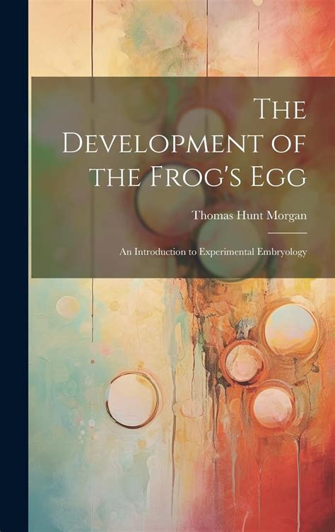 Amazon The Development Of The Frogs Egg An Introduction To