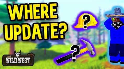 Where S The Update The Wild West Devblog 8 Sneak Peeks And Building