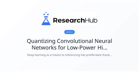 Quantizing Convolutional Neural Networks For Low Power Hi Researchhub