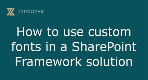 How To Use Custom Fonts In A Sharepoint Framework Solution I Am Guidozam