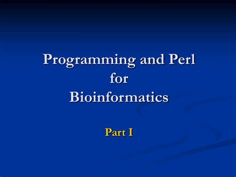 Ppt Programming And Perl For Bioinformatics Part I Powerpoint Presentation Id3599746